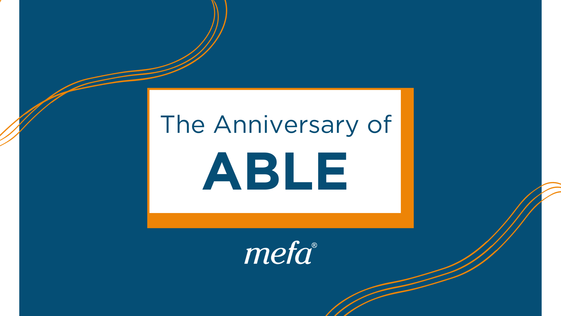 The Anniversary of ABLE - MEFA