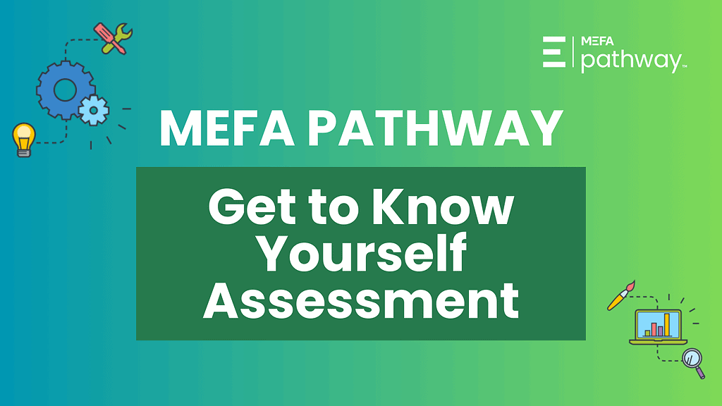 MEFA Pathway’s Get To Know Yourself Assessment