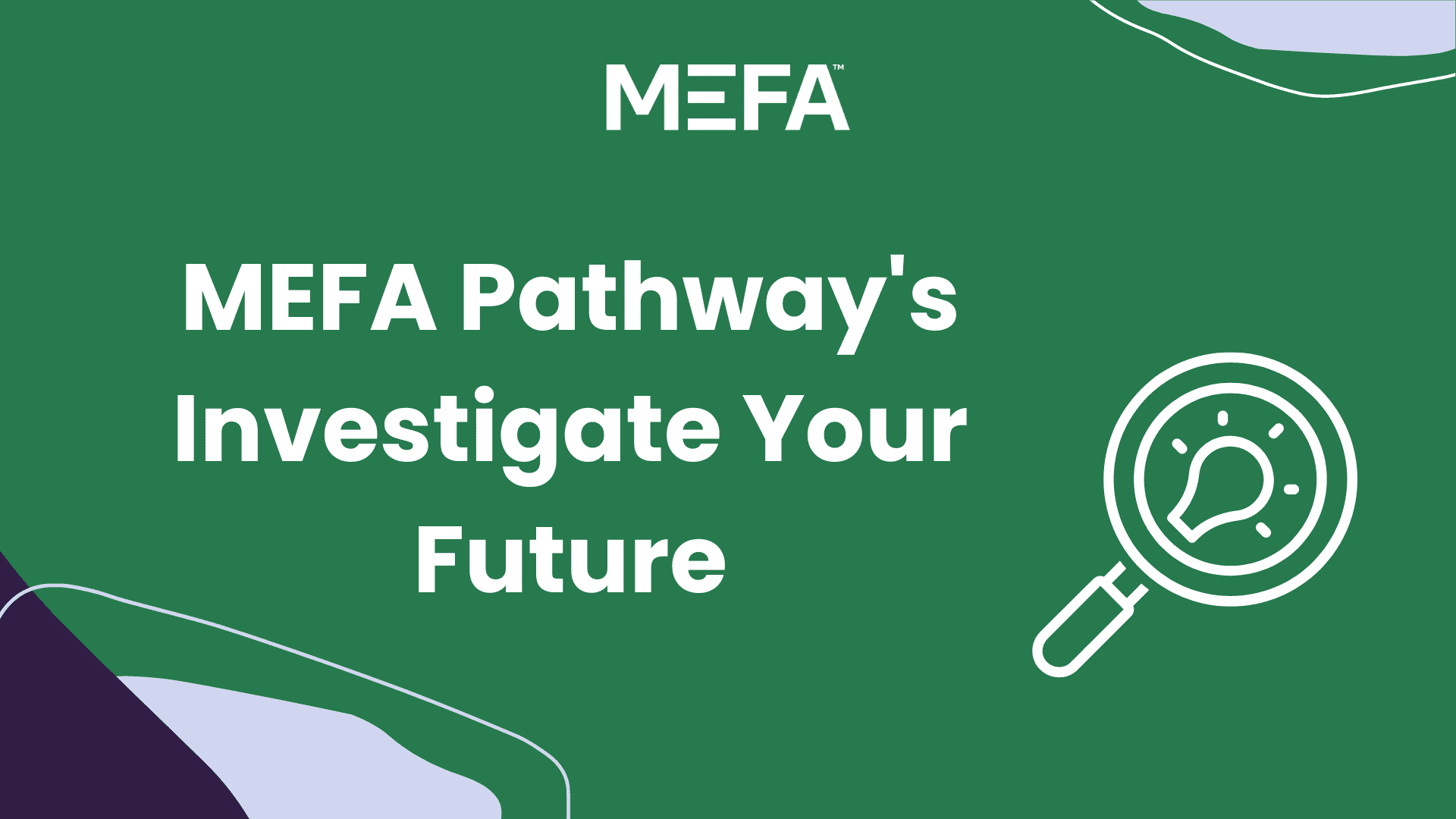 MEFA Pathway’s Investigate Your Future