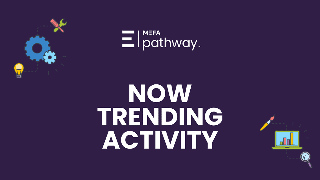MEFA Pathway’s Now Trending Activity