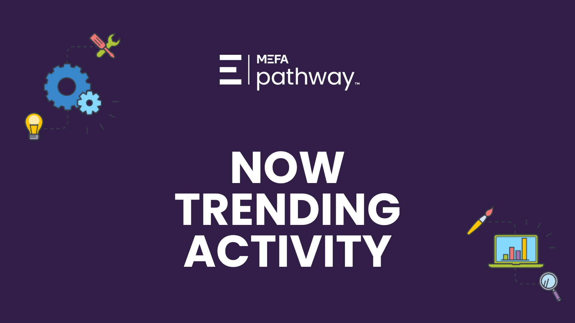 MEFA Pathway’s Now Trending Activity