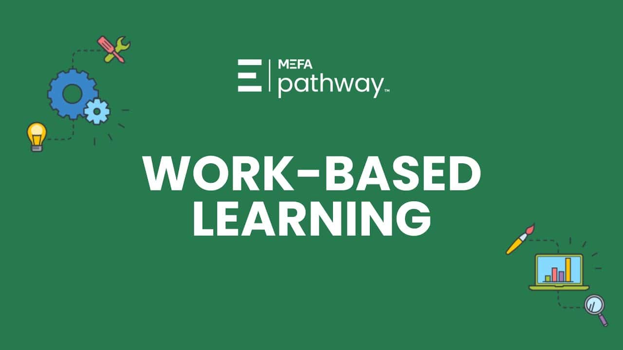 MEFA Pathway's Work-Based Learning Feature - mefa.org